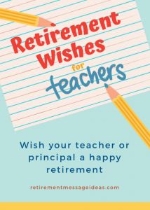 Retirement Wishes for Teachers (50+ Amazing Examples) - Retirement ...